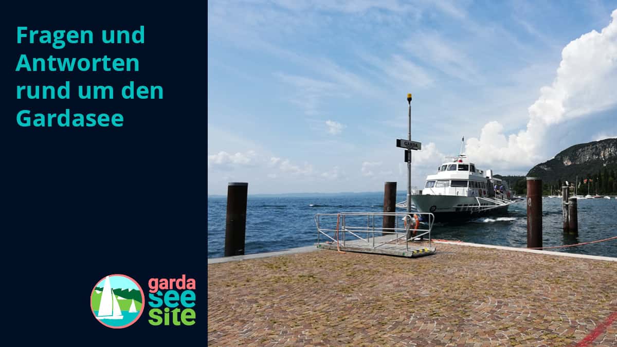 Fragen und Antworten rund um den Gardasee Fragen und Antworten rund um den Gardasee